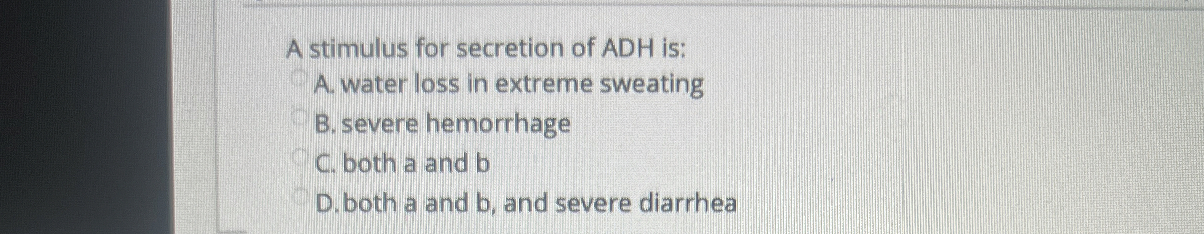 Solved A stimulus for secretion of ADH is:A. ﻿water loss in | Chegg.com