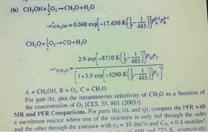 Solved (h) CH3OH+21O2→CH2O+H2O−ricH3OH=0.048exp[−17,630 | Chegg.com