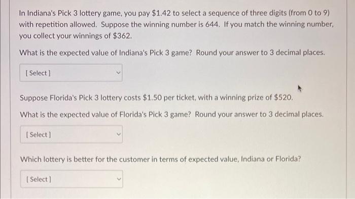 Solved In Indiana's Pick 3 lottery game, you pay $1.42 to | Chegg.com