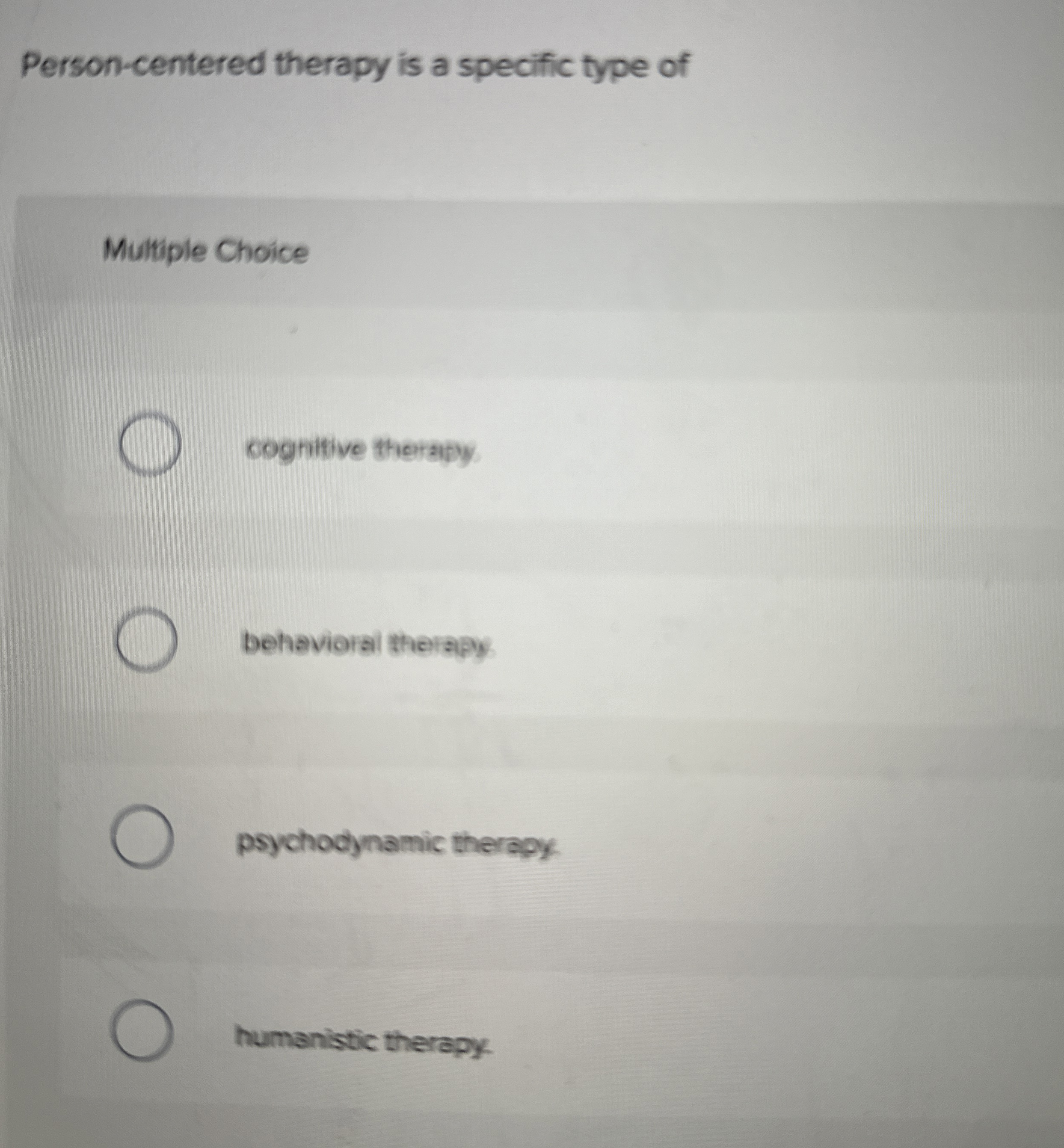 Solved Person-centered therapy is a specific type ofMultiple | Chegg.com