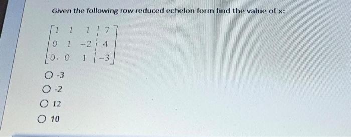 Solved Given the following row reduced echelon form find the | Chegg.com