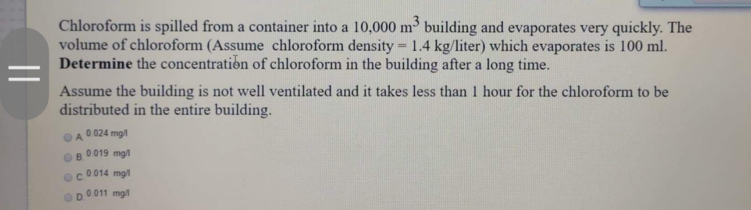 Solved = Chloroform is spilled from a container into a | Chegg.com