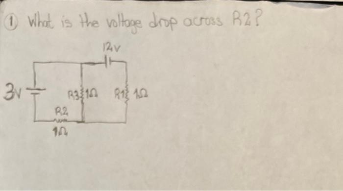 Solved 1 What is the voltage drop across R1? 12v 3v R3/12 R1 | Chegg.com