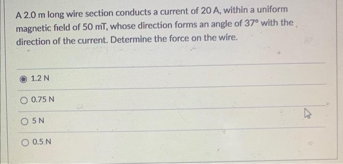 Solved A 2.0 m long wire section conducts a current of 20 A, | Chegg.com
