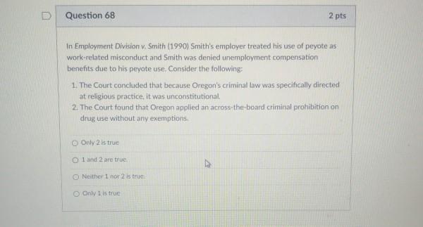 Solved Question 68 2 pts In Employment Division v. Smith | Chegg.com