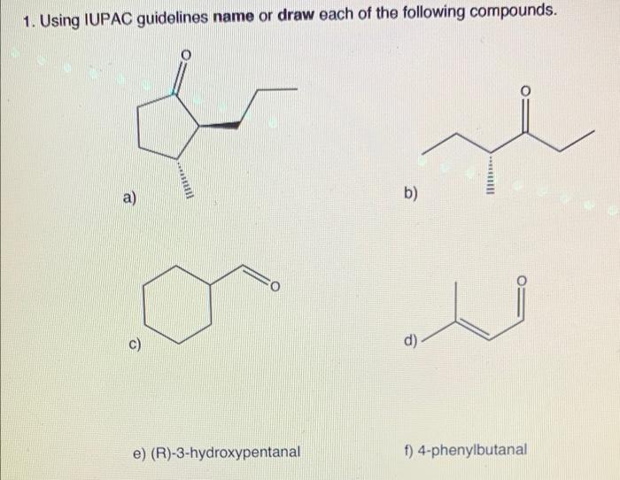 Solved 1. Using IUPAC guidelines name or draw each of the | Chegg.com