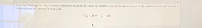 Solved Solve the followirg linear equation using equivalent | Chegg.com