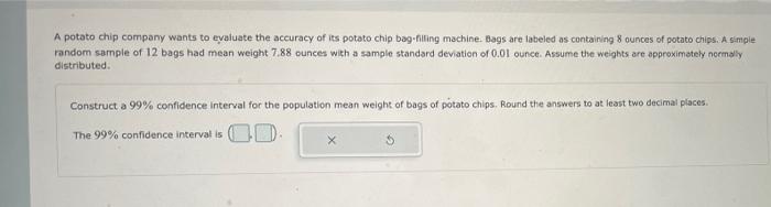 Solved A Potato Chip Company Wants To Evaluate The Accuracy