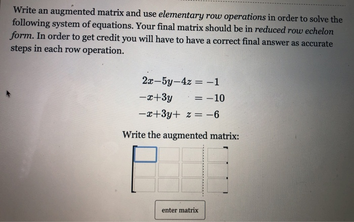 Solved Write an augmented matrix and use elementary row | Chegg.com