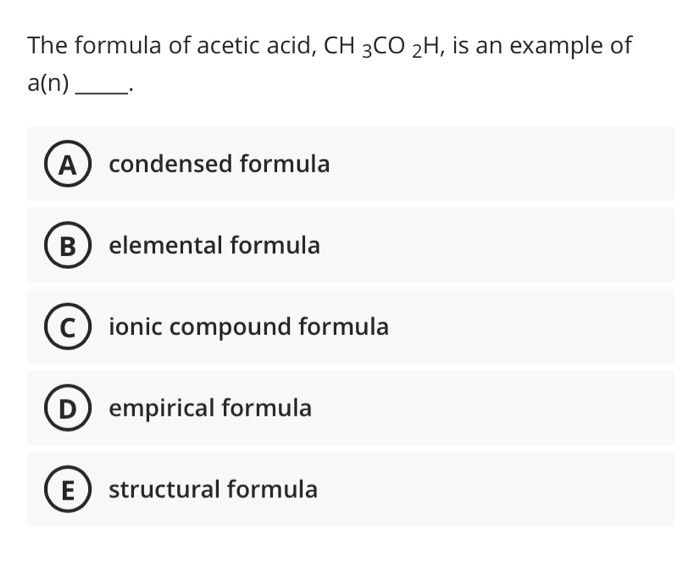 Solved The formula of acetic acid, CH3CO 2H, is an example | Chegg.com
