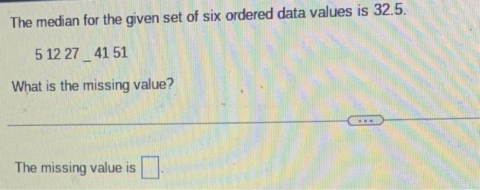 Solved The median for the given set of six ordered data | Chegg.com