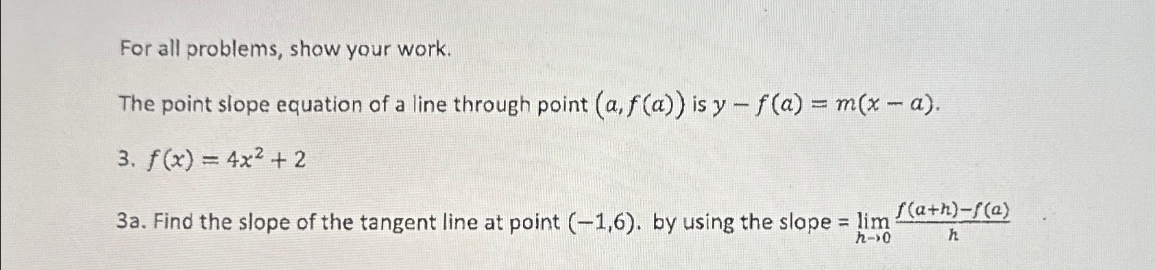 Solved For all problems, show your work.The point slope | Chegg.com