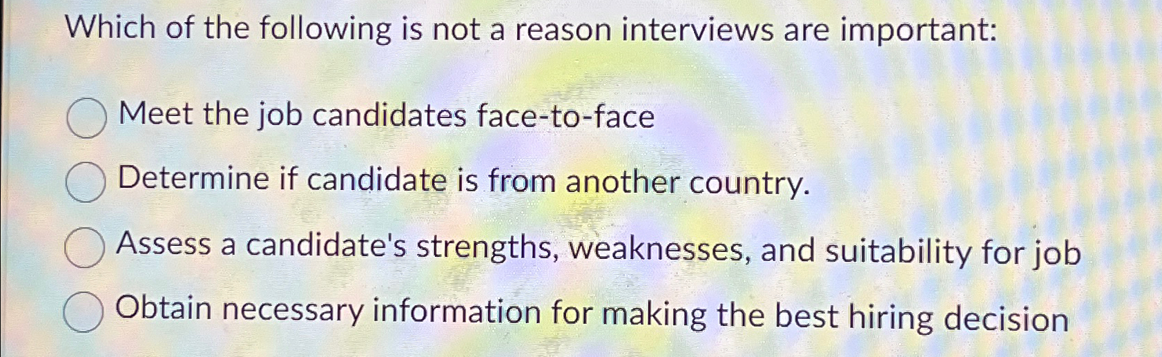 Solved Which of the following is not a reason interviews are | Chegg.com