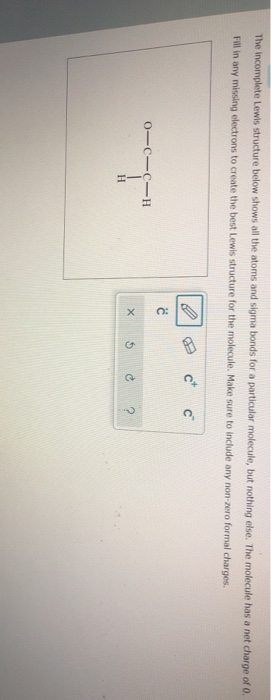 Solved The incomplete Lewis structure below shows all the | Chegg.com