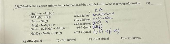 Solved 29) Calculate the electron affinity for the formation | Chegg.com