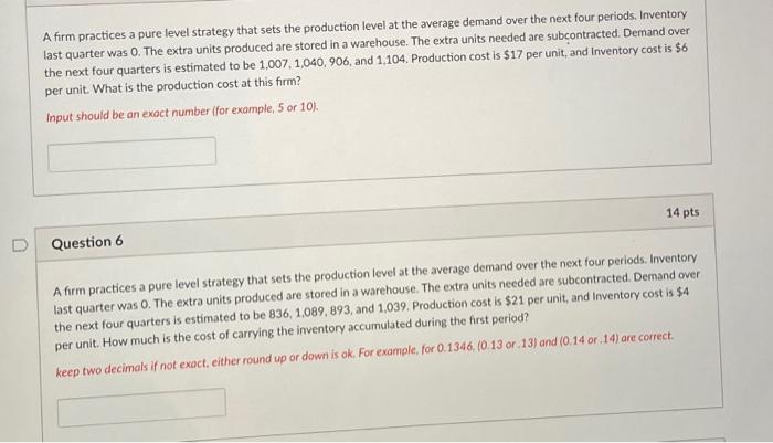 Solved A firm practices a pure level strategy that sets the | Chegg.com