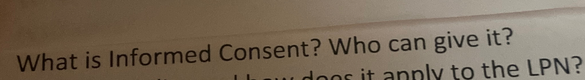 Solved What is Informed Consent? Who can give it? | Chegg.com