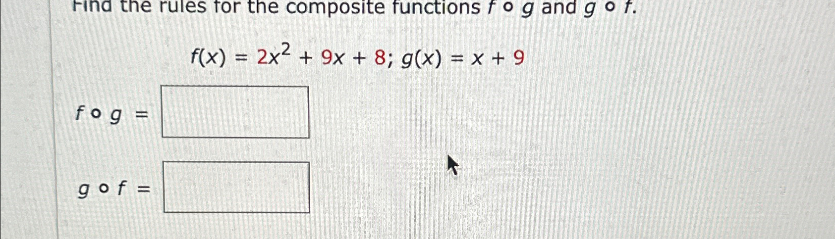 Solved Find the rules for the composite functions f@g ﻿and | Chegg.com