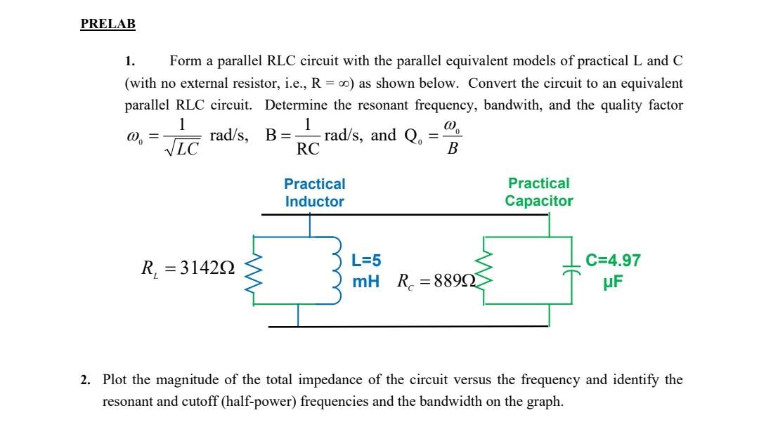 Solved PRELAB 1. Form a parallel RLC circuit with the | Chegg.com