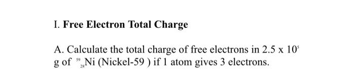 Solved I. Free Electron Total Charge A. Calculate the total | Chegg.com