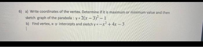 Solved 6) a) Write coordinates of the vertex. Determine if | Chegg.com