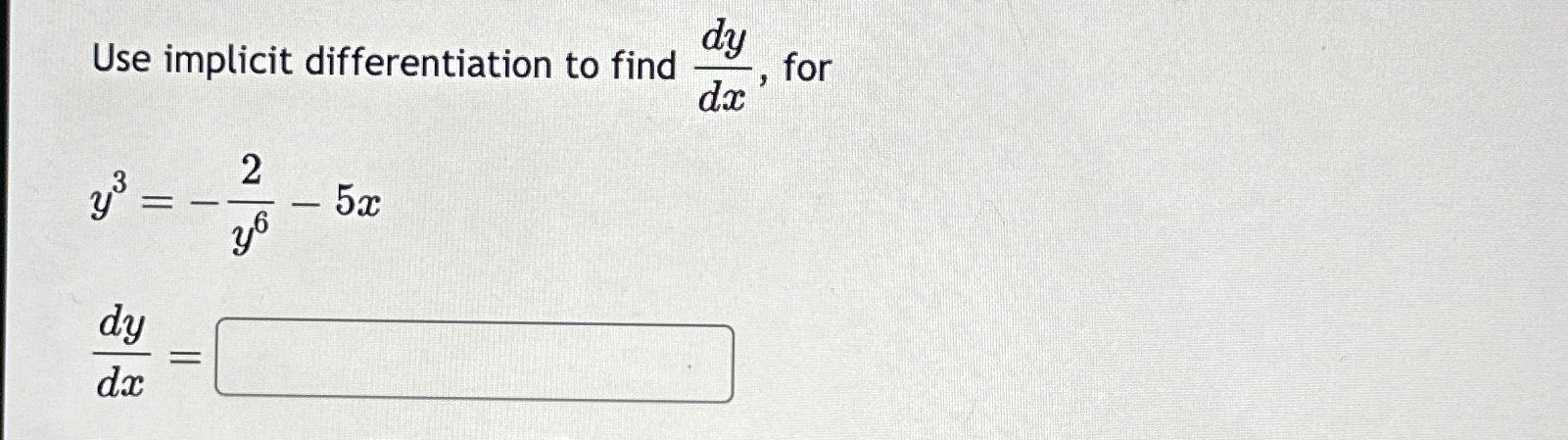 Solved Use implicit differentiation to find dydx, | Chegg.com