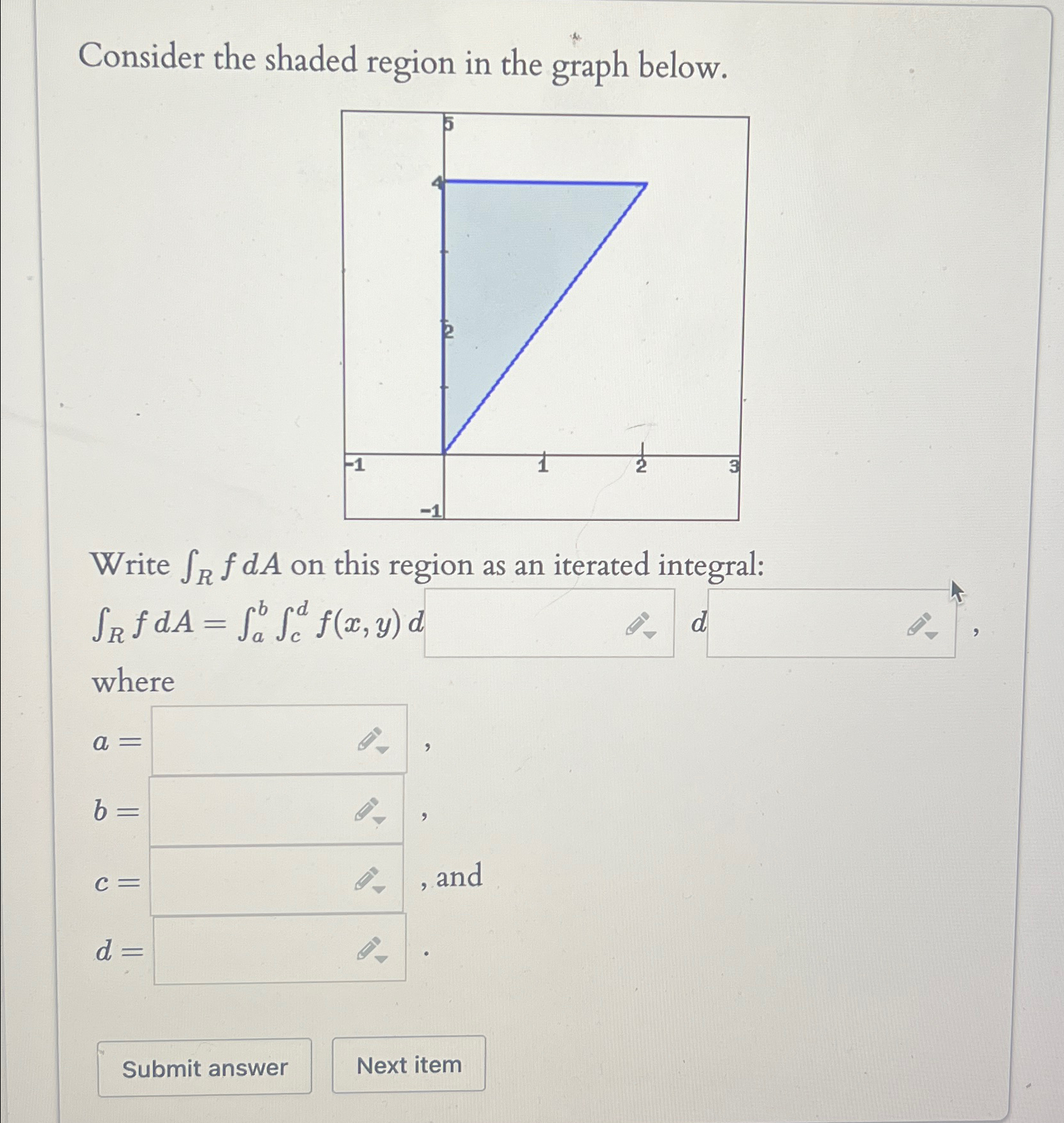Solved Consider the shaded region in the graph below.Write | Chegg.com