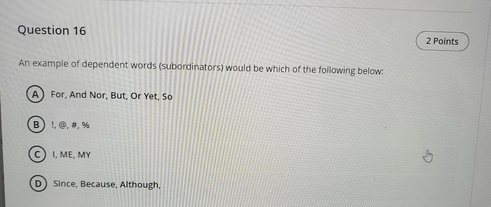 Question 16 2 Points An example of dependent words | Chegg.com