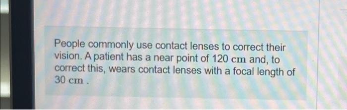 Solved People commonly use contact lenses to correct their | Chegg.com