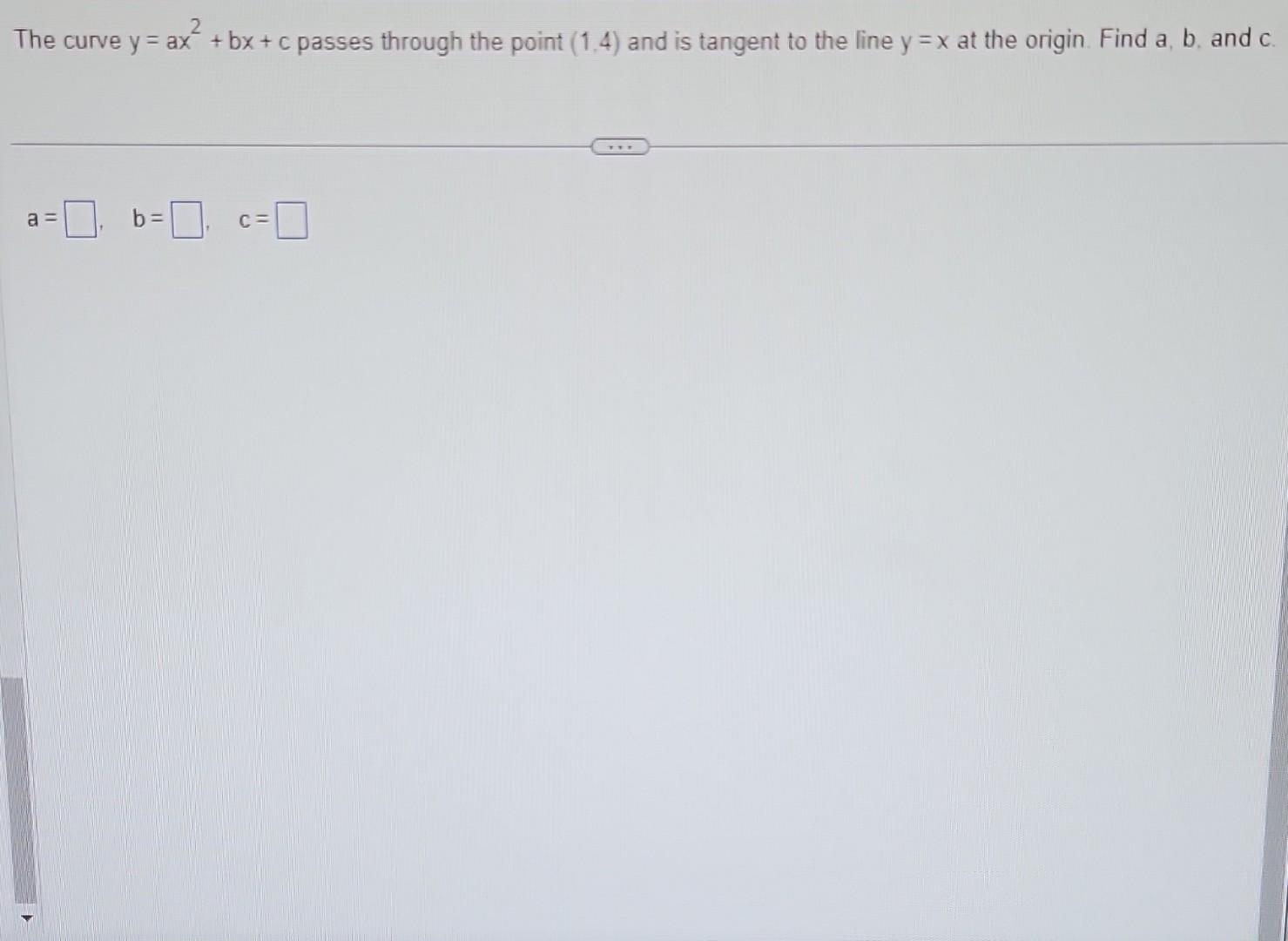 Solved The curve y=ax2+bx+c passes through the point (1,4) | Chegg.com