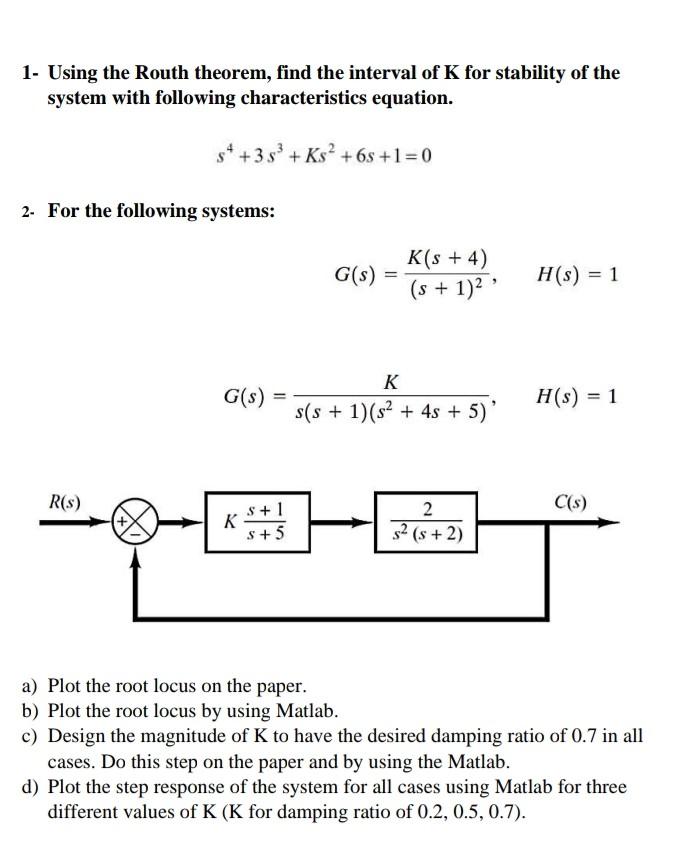 Solved 1- Using the Routh theorem, find the interval of K | Chegg.com