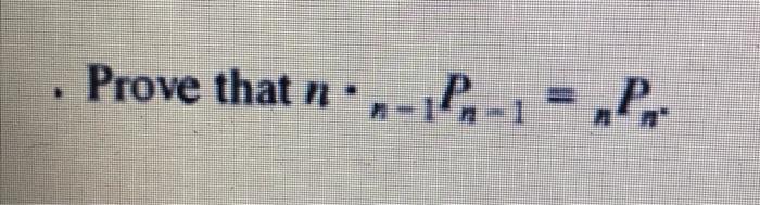 Solved n⋅n−1Pn−1=nPn∗ | Chegg.com