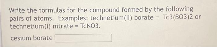 Solved Write the formulas for the compound formed by the | Chegg.com