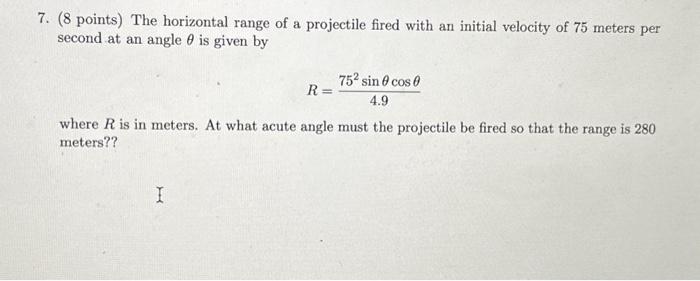 Solved 7. ( 8 points) The horizontal range of a projectile | Chegg.com