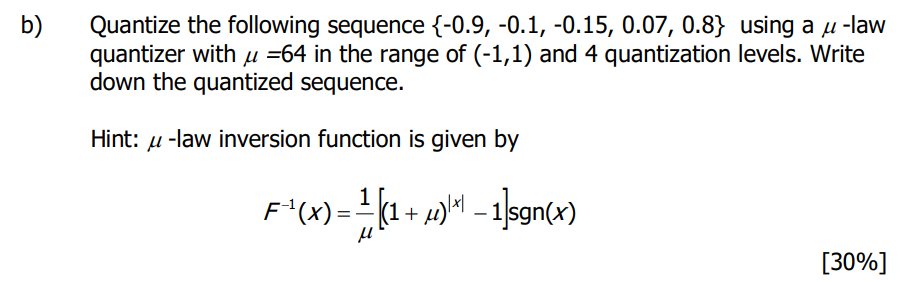 Solved b) Quantize the following sequence | Chegg.com Solved b) Quantize the following sequence | Chegg.com