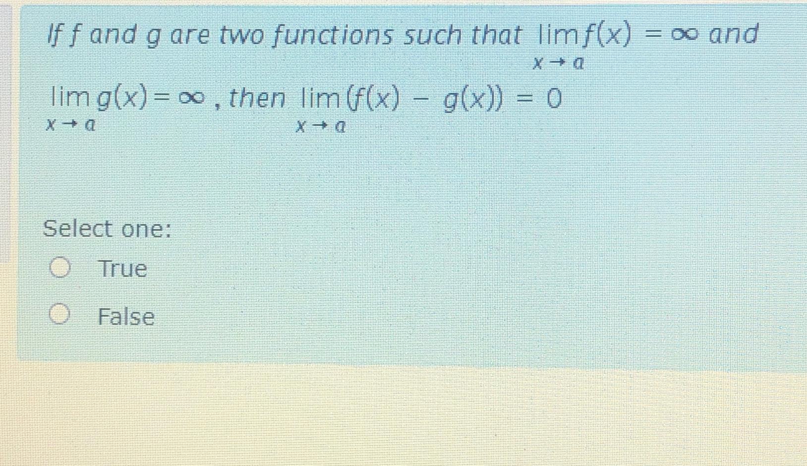 Solved If f ﻿and g ﻿are two functions such that limx→af(x)=∞ | Chegg.com