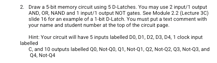 Solved Draw a 5 -bit memory circuit using 5 ﻿D-Latches. You | Chegg.com