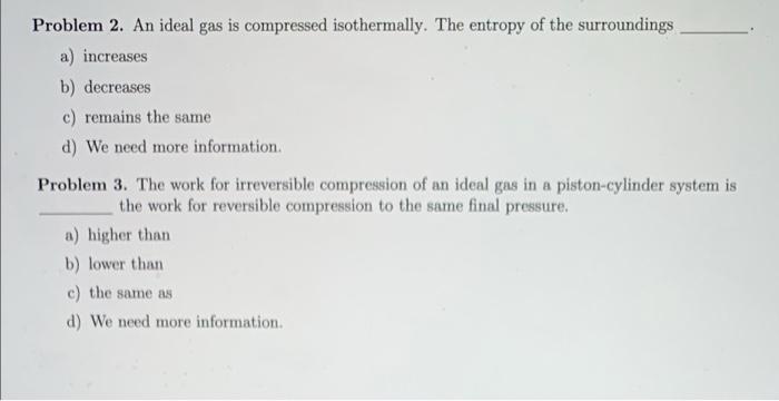 Solved Problem 2. An ideal gas is compressed isothermally. | Chegg.com