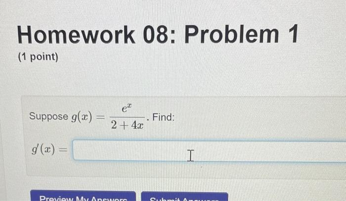Solved Homework 08: Problem 1 (1 point) Suppose g(x)=2+4xex. | Chegg.com