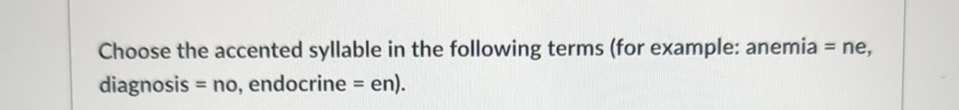 Solved Choose the accented syllable in the following terms | Chegg.com