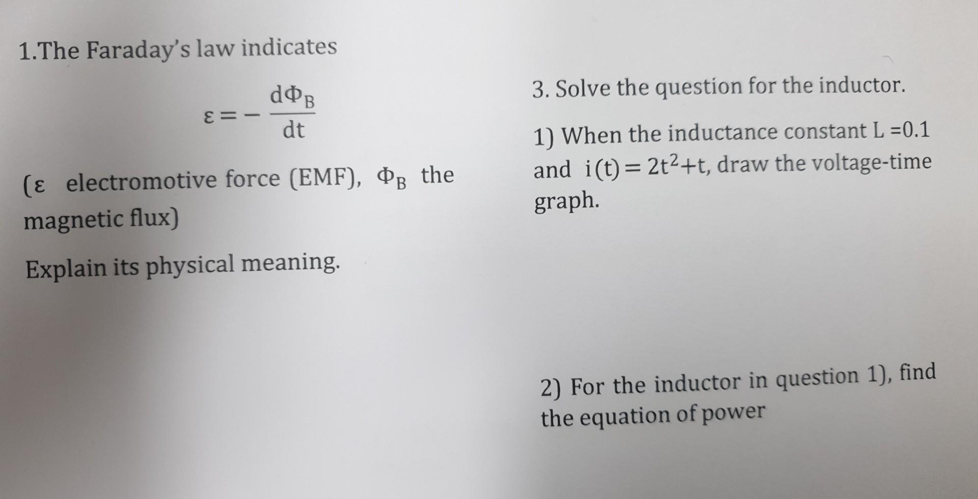 Solved 1.The Faraday's law indicates ε=−dtdΦB 3. Solve the | Chegg.com