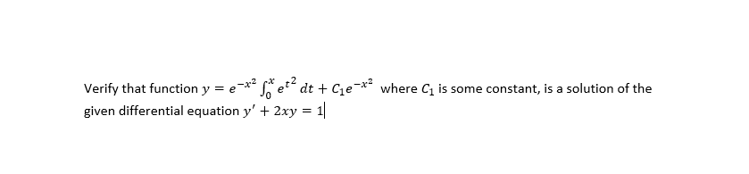Solved Verify that function y=e-x2∫0xet2dt+C1e-x2 ﻿where C1 | Chegg.com