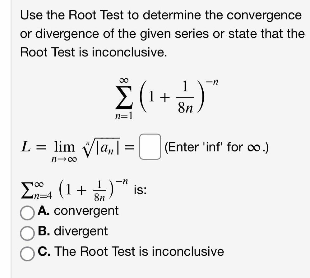 Solved Use the Root Test to determine the convergence or | Chegg.com