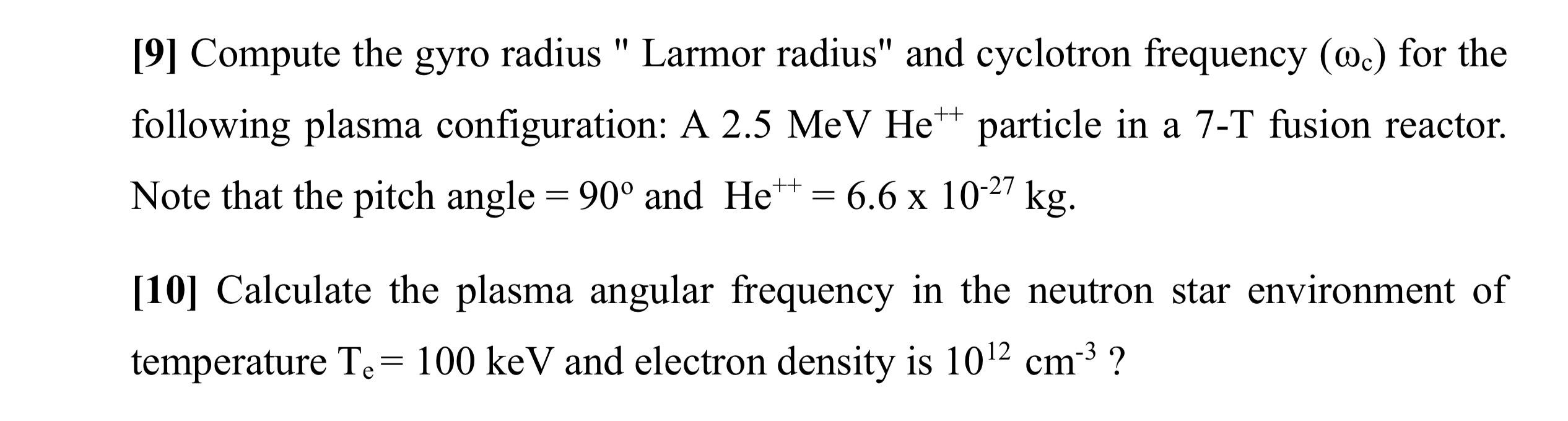Solved [9] ﻿Compute the gyro radius " ﻿Larmor radius" and | Chegg.com