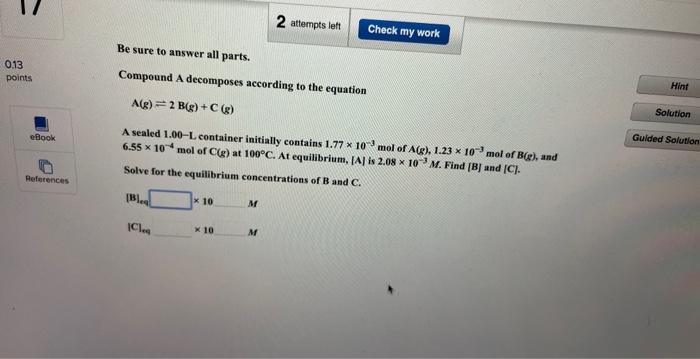 Solved A(g)=2B(g)+C(g) A sealed 1.00-L container initially | Chegg.com