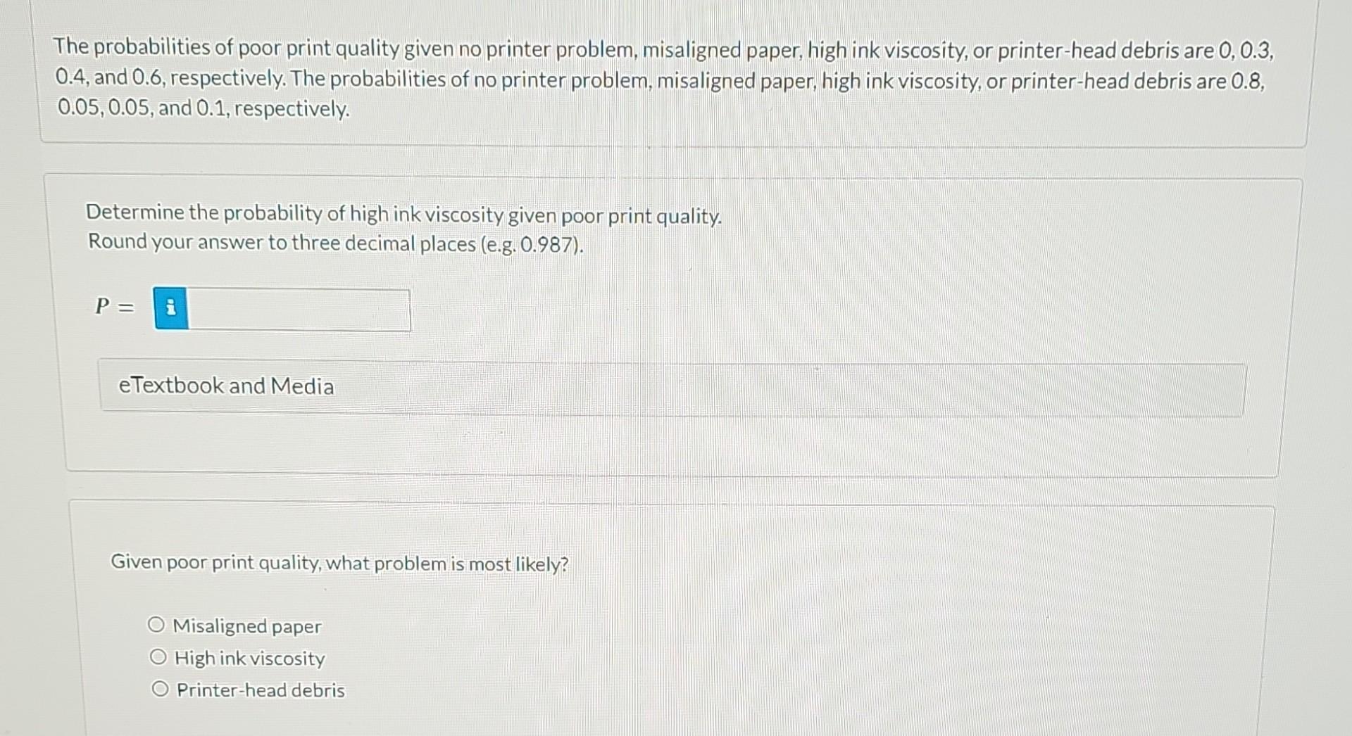 Solved The probabilities of poor print quality given no | Chegg.com