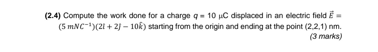 Solved (2.4) Compute the work done for a charge q=10μC | Chegg.com