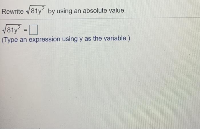Solved Rewrite 1812 by using an absolute value. 81y = 1 | Chegg.com