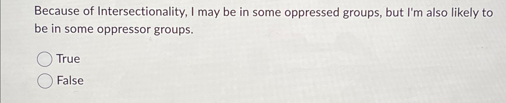 Solved Because of Intersectionality, I may be in some | Chegg.com