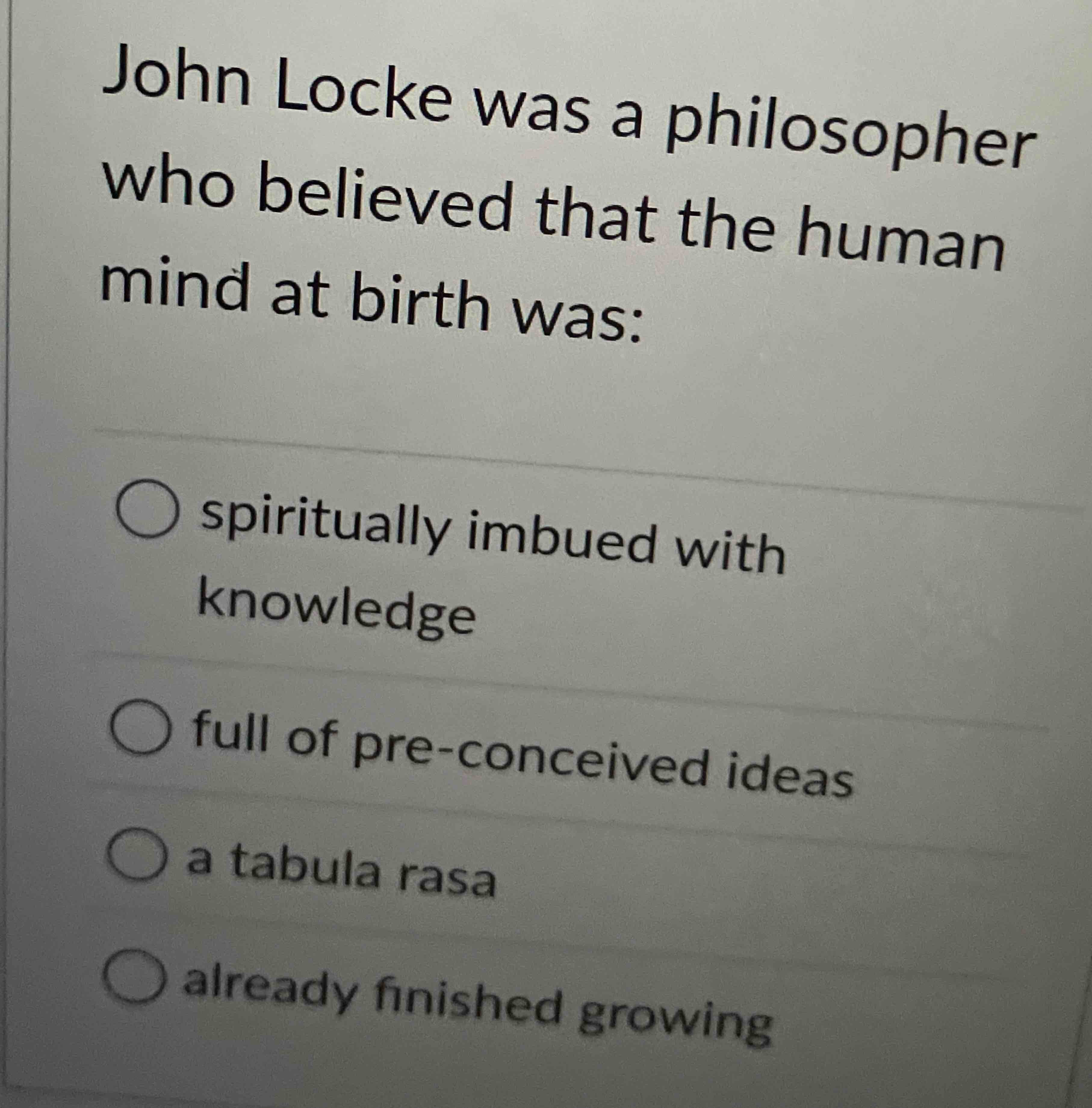 Solved John Locke was a philosopherwho believed that the | Chegg.com